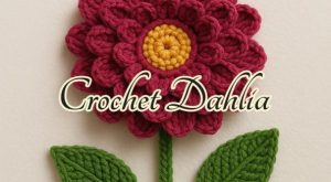 Crochet Dahlia - Free Written Pattern